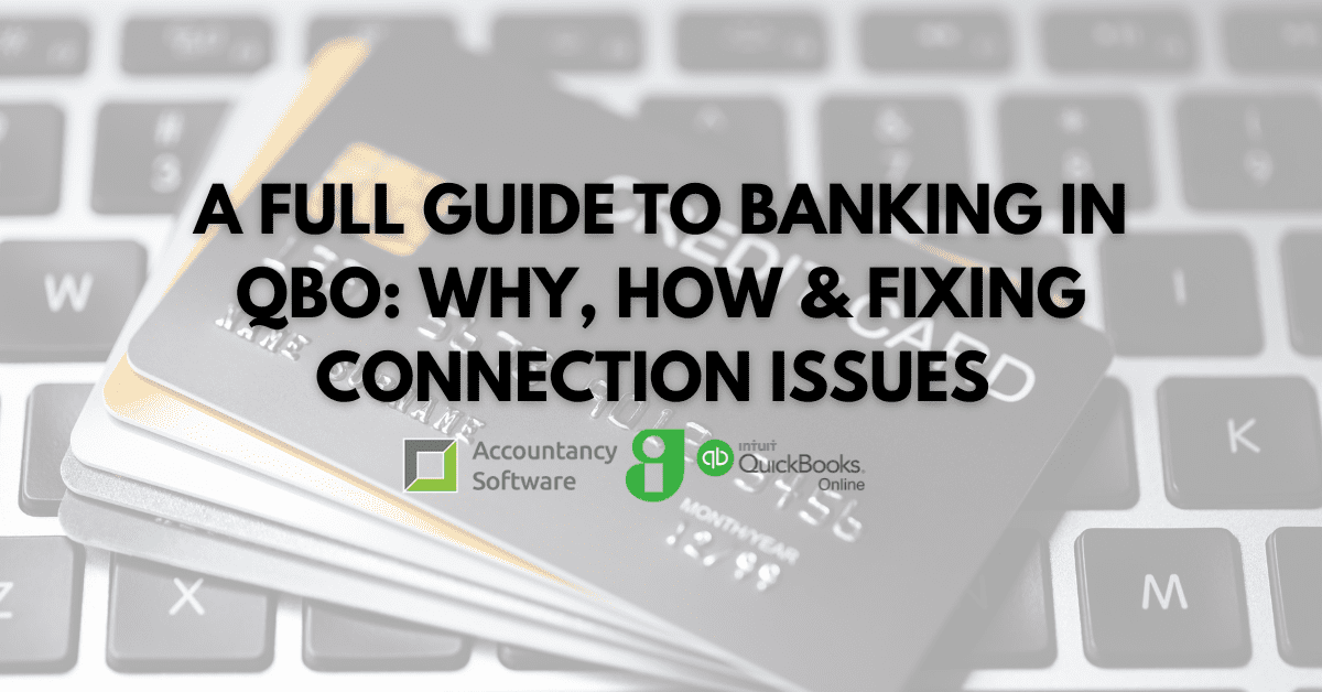 QuickBooks Bank Connection: A Full Guide - Accountancy Software